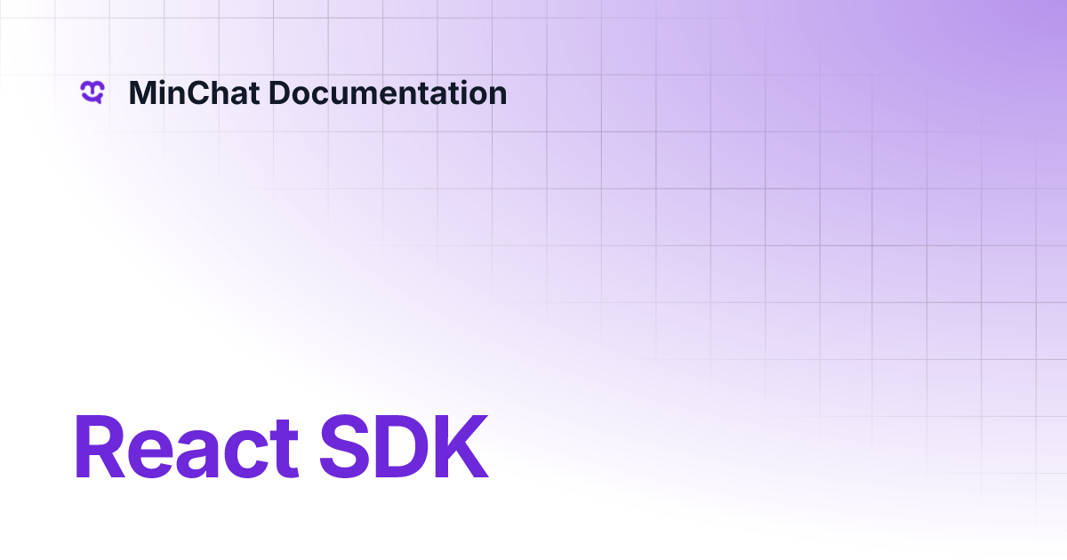 React SDK | MinChat Documentation React SDK | MinChat Documentation