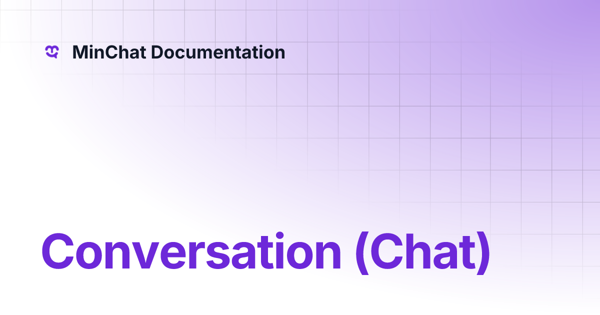 Conversation (Chat) | MinChat Documentation