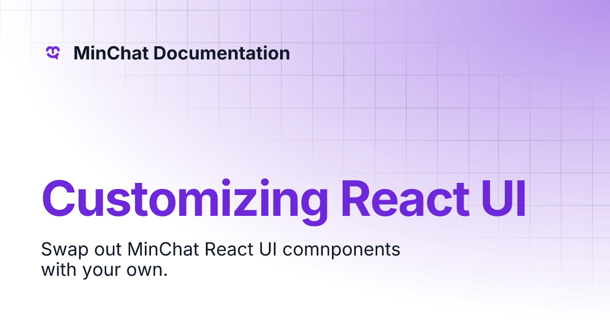 Customizing React UI | MinChat Documentation